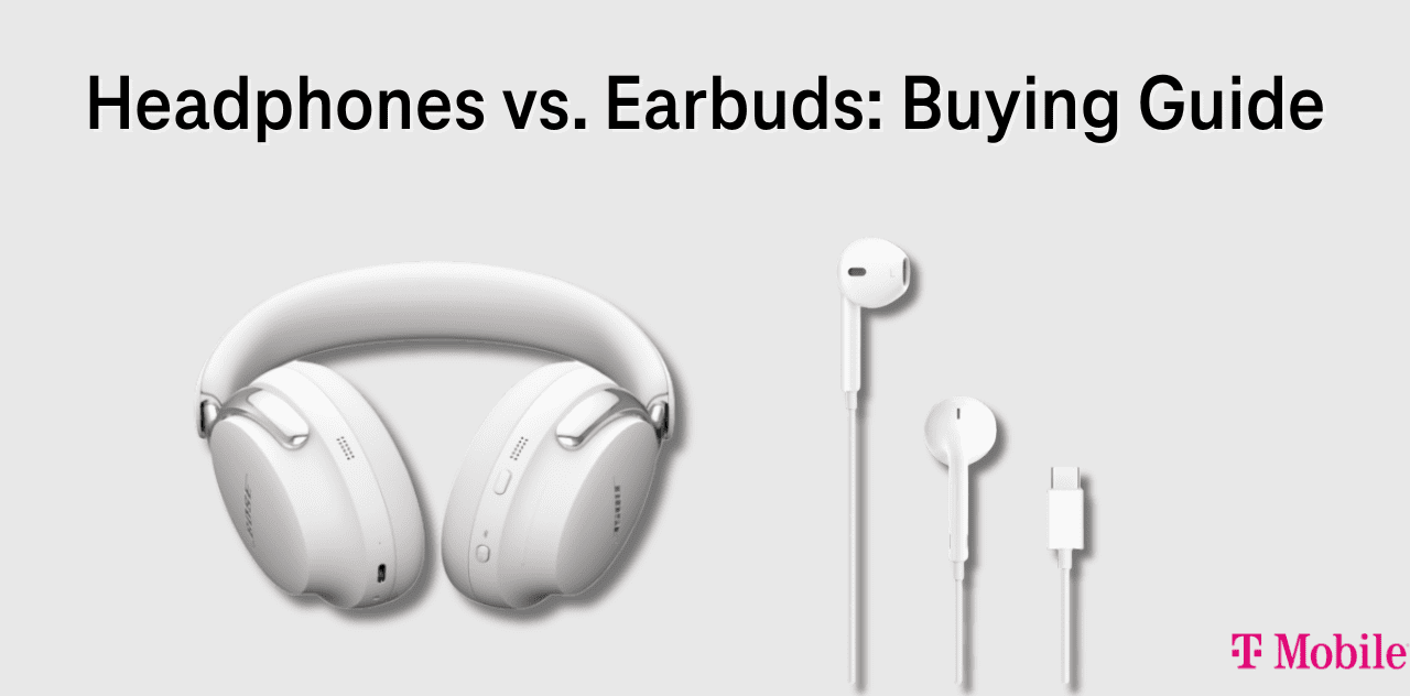 Headphones vs. Earbuds: Find the Right Fit for You | T-Mobile